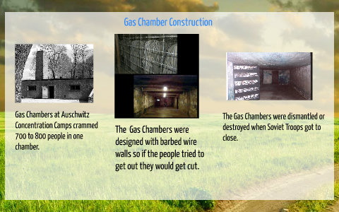 Gas Chamber Construction by on Prezi