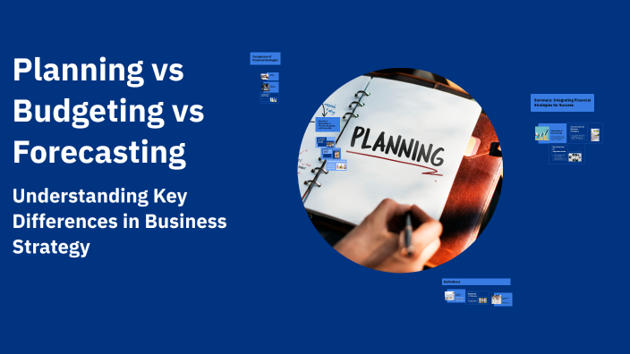 Planning vs Budgeting vs Forecasting by Dimitrios Sarris on Prezi