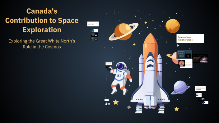 Canada's Contribution to Space Exploration by Emilee Frischholz on Prezi
