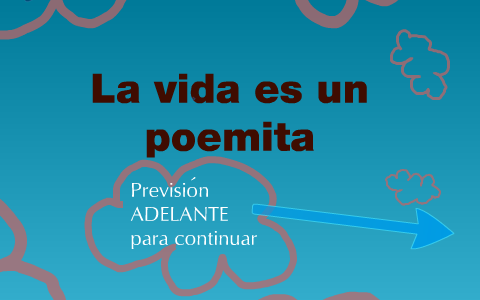 la vida es una poemita by li xinyi on Prezi