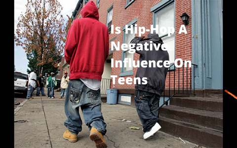 Is Hip-Hop A Negative Influence On Teens By:Sarah C. by sarah cockers ...