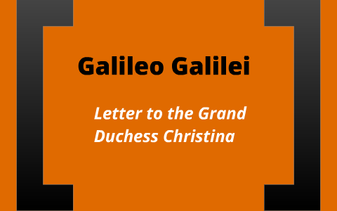 Galileo Galilei: Letter to the Grand Duchess Christina by Alex Chan on ...