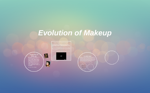 Evolution of Makeup by sarah treacher on Prezi