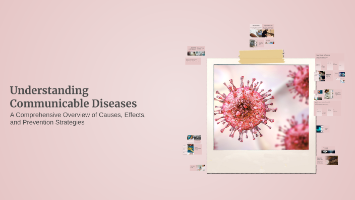 Understanding Communicable Diseases by Praveen on Prezi