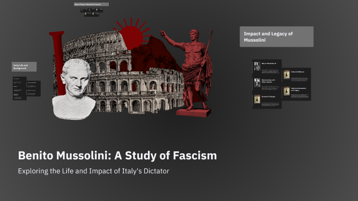 Benito Mussolini: A Study of Fascism by Alynaeh Tapia Lopez on Prezi