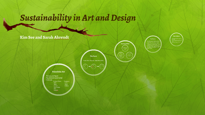 Sustainability in Art and Design by Sarah Ahrendt on Prezi
