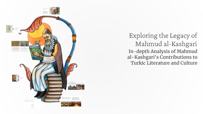 Exploring the Legacy of Mahmud al-Kashgari by ТОЧИЛКА TV on Prezi