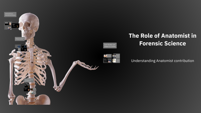 The Role of an Anatomist in Forensic Science by Enifu Benedicta on Prezi