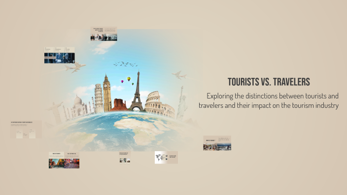 Understanding Tourism: The Difference Between Tourists and Travelers by ...