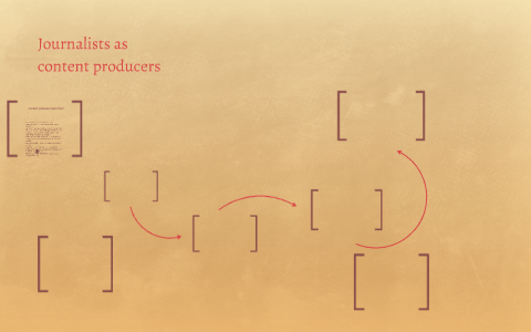 Journalists as content producers by peace asemota on Prezi