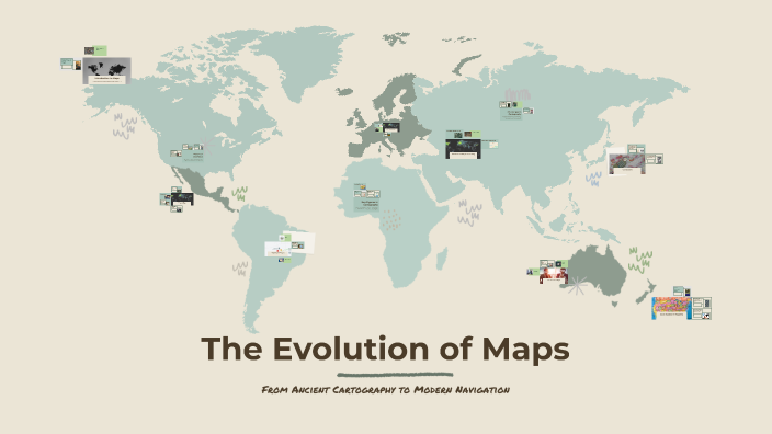 The Evolution of Maps by Yaya Yaya on Prezi