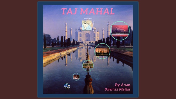 TAJ MAHAL by arian sanchez on Prezi