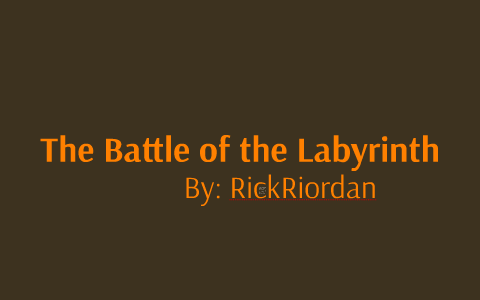 The Battle of the Labyrinth by Jordan Antolin on Prezi
