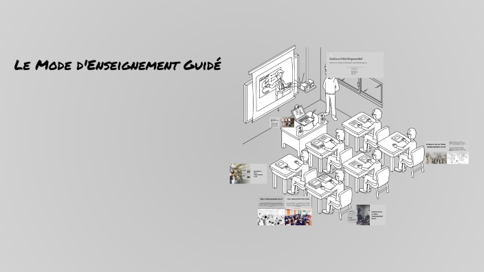 Le Mode d'Enseignement Guidé by janie-claude roy on Prezi
