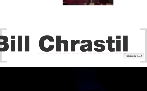 Bill Chrastil by Miranda Chrastil on Prezi