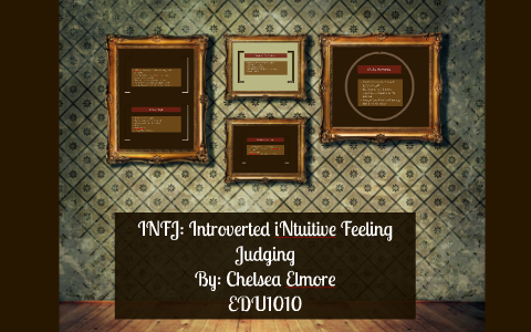 INFJ: Introverted iNtuitive Feeling Judging by Chelsea Elmore on Prezi