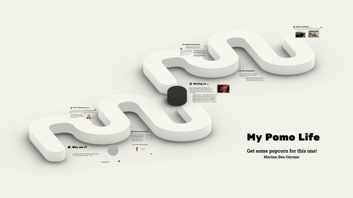 My Pomo Life by MARIAM BEN OMRANE (Student) on Prezi