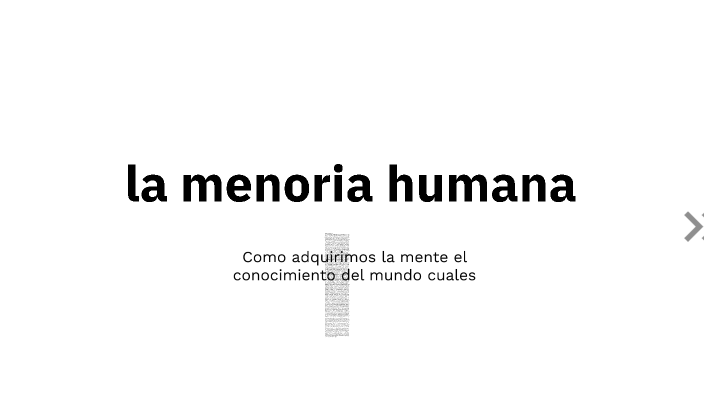 la menoria humana by Maria Stefania Bermello Bermello on Prezi