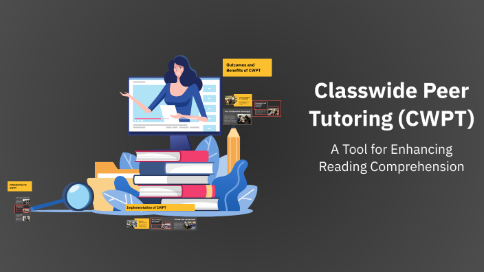 CLASSWIDE PEER TUTORING (CWPT): A READING COMPREHENSION ENHANCEMENT ...