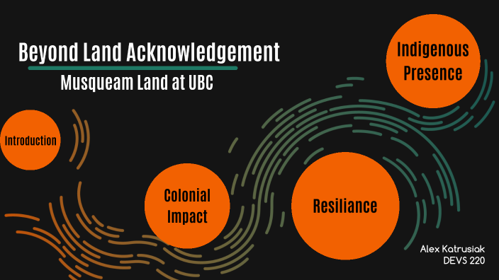 Musqueam - Beyond Land Acknowledgment by Alex Katrusiak on Prezi