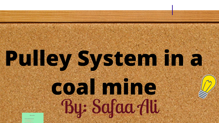 Pulley system in a coal mine by S Ali on Prezi