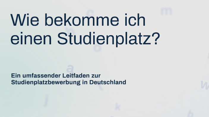 Wie bekomme ich einen Studienplatz? by Leah Burmeister on Prezi