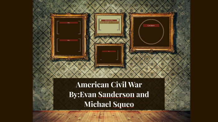American Civil War by Evan Sanderson on Prezi
