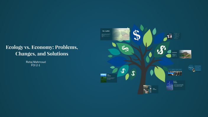 Ecology vs. Economy: Problems, Changes, and Solutions by Retaj Mahmoud ...