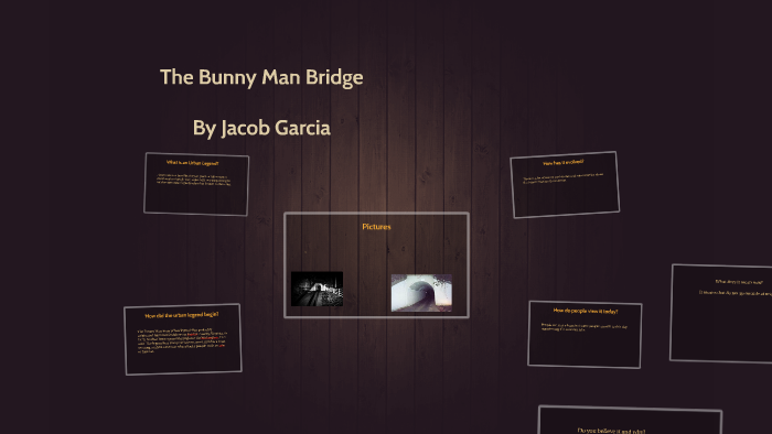 The Bunny Man Bridge by Elijah Garcia on Prezi