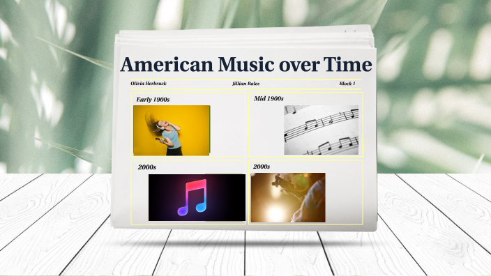 American Music over Time by olivia herbruck on Prezi