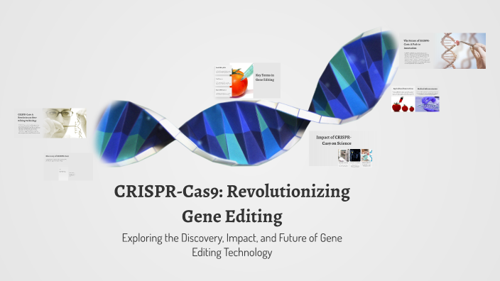 CRISPR-Cas9: Revolutionizing Gene Editing by Latshmy Sanchez on Prezi