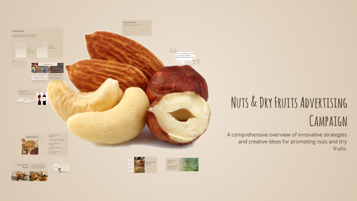 Nuts & Dry Fruits Advertising Campaign by yashfi sadoor on Prezi