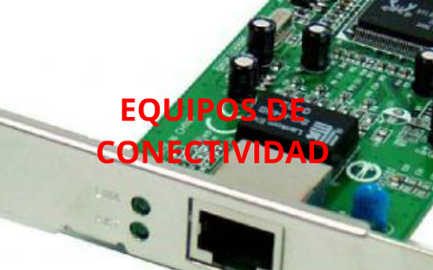 EQUIPOS DE CONECTIVIDAD by Stefanny Florez on Prezi