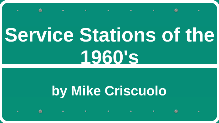service stations and dealer ships by mike criscuolo on Prezi