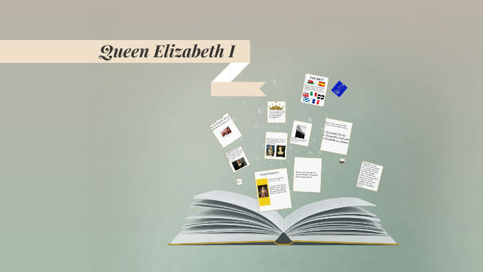 Queen Elizabeth I by Liza Frolova on Prezi