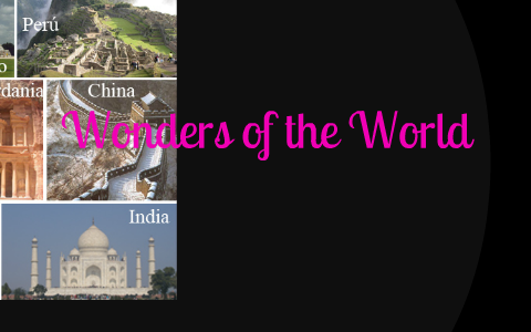 English Project Wonders of the World by alejandra solorzano on Prezi