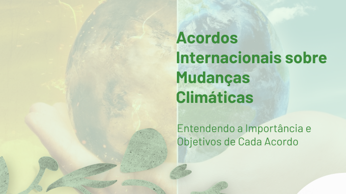 Acordos Internacionais sobre Mudanças Climáticas by MARIA HELENA ...