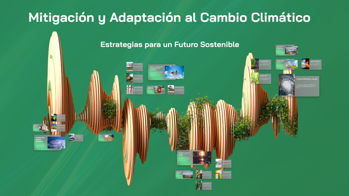 Mitigación y Adaptación al Cambio Climático by Jenny Garcia on Prezi