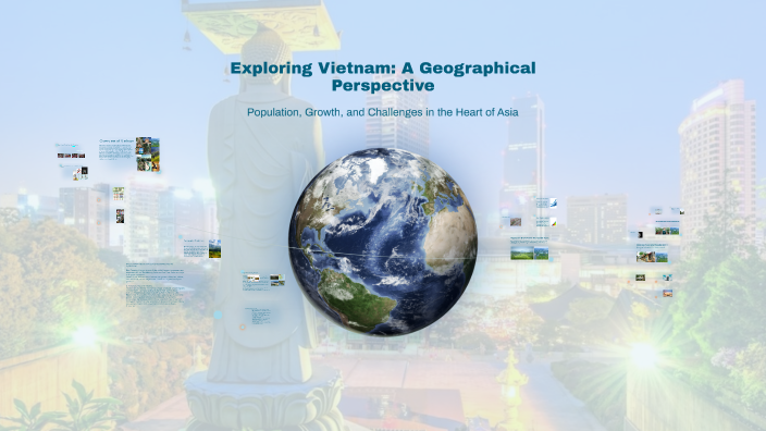 Exploring Vietnam: A Geographical Perspective by Aria Fanos on Prezi
