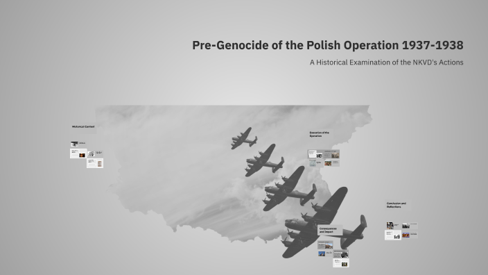 Pre-Genocide of the Polish Operation 1937-1938 by Haley Sawatsky on Prezi
