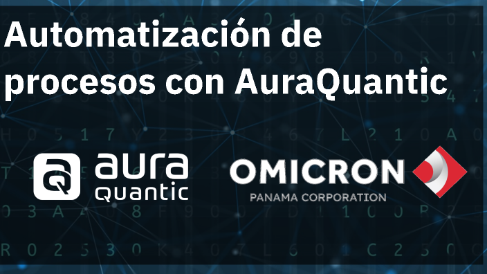 Automatización de procesos con AuraQuantic by Mario Augusto Meléndez on Prezi