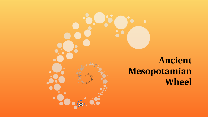 Ancient Mesopotamian Wheel by Staci Hutchinson on Prezi