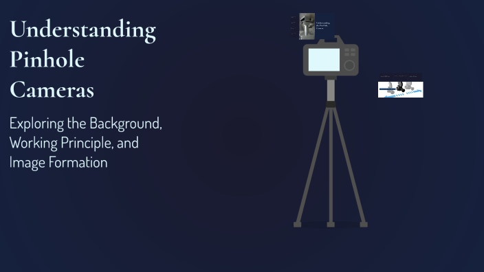 Understanding Pinhole Cameras by Physics Gyaan By Divakar Pandey on Prezi