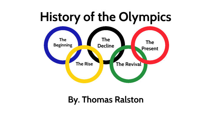 Thomas Ralston - History of The Olympics by Thomas Ralston on Prezi