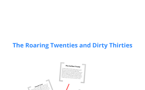 The Roaring Twenties and Dirty Thirties by Manan Shah on Prezi