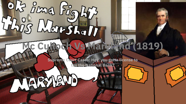 Mc. Culloch V Maryland (1819) by Alexander Resendiz on Prezi
