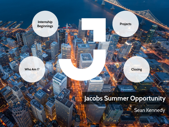 Jacobs Internship Kennedy by Sean Kennedy on Prezi