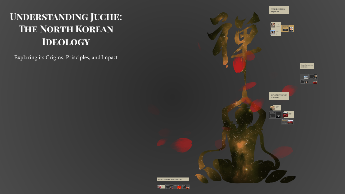 Understanding Juche: The North Korean Ideology by Keo Sovichea Say on Prezi