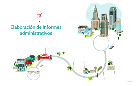 ELABORACION DE INFORMES ADMINISTRATIVOS by stefania moyano on Prezi
