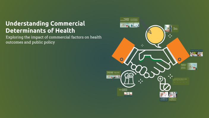 Understanding Commercial Determinants of Health by Helene Denness on Prezi